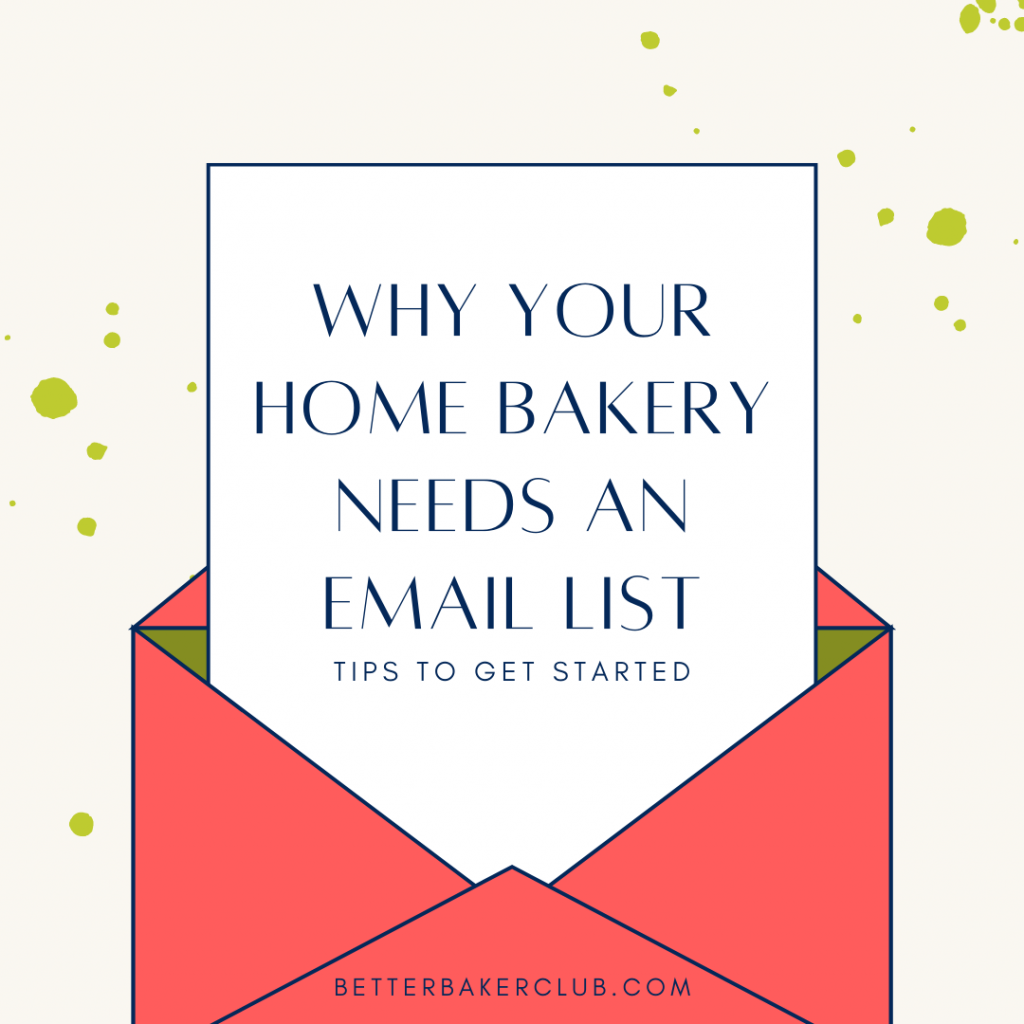 3 Reasons Why Your Home Bakery Business Needs an Email List - Better ...