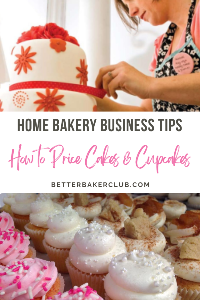 How to Price Cakes and Cupcakes in Your Home Bakery - Better Baker Club