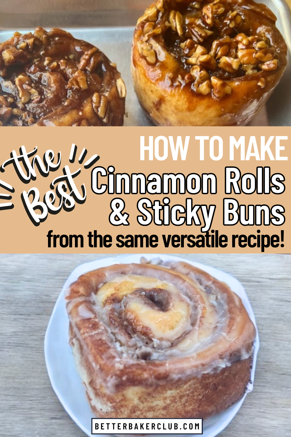 Cinnamon Rolls & Sticky Buns: One Versatile Recipe - Better Baker Club